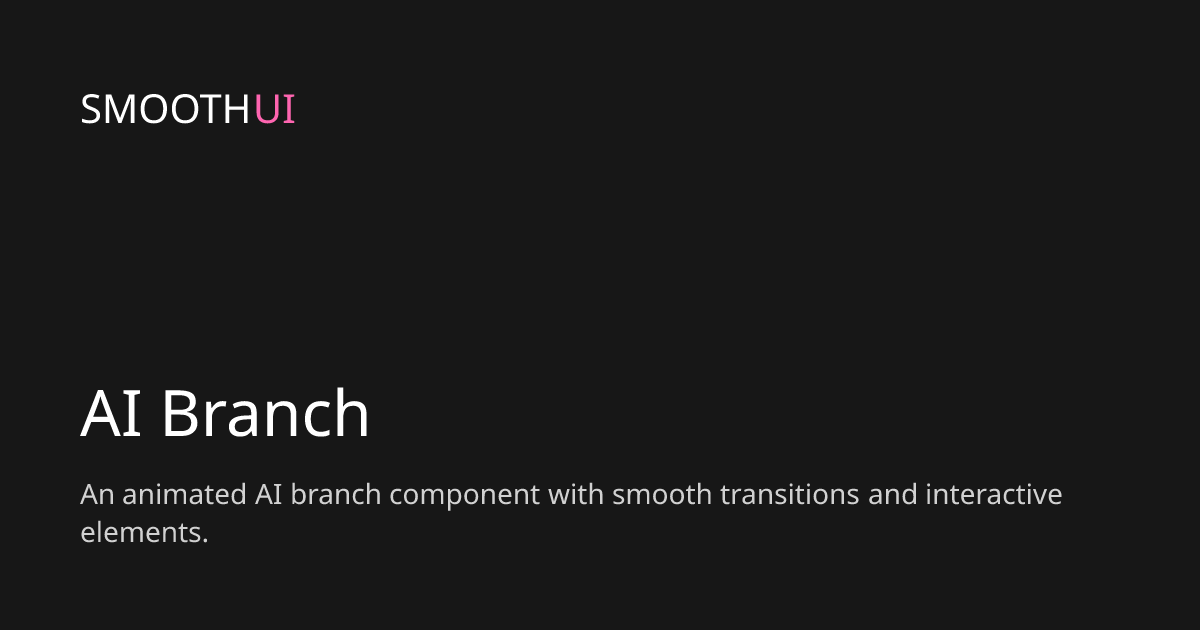 AI Branch | SmoothUI