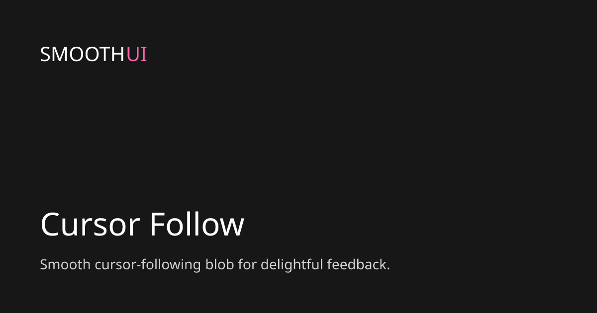 Cursor Follow | SmoothUI